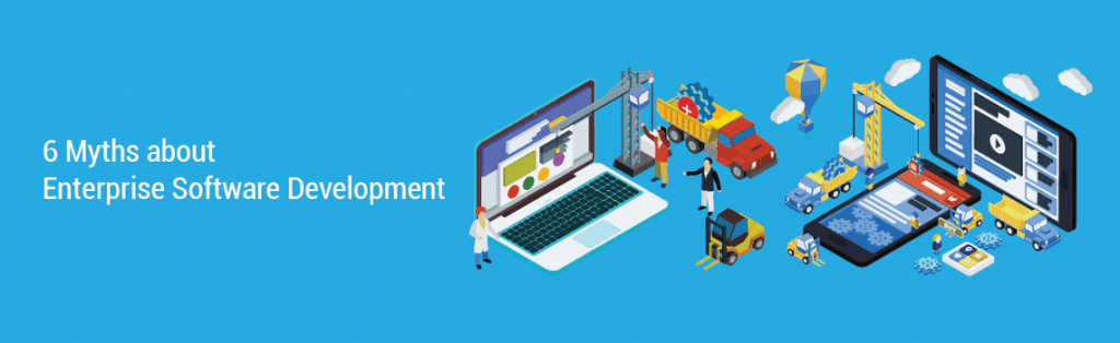 Six Common Enterprise Software Development Myths Debunked - Fingent UAE