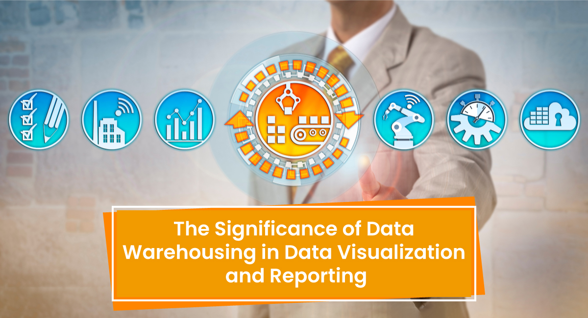 How Data Warehousing Adds Value To Data Visualization & Reporting - Fingent Australia