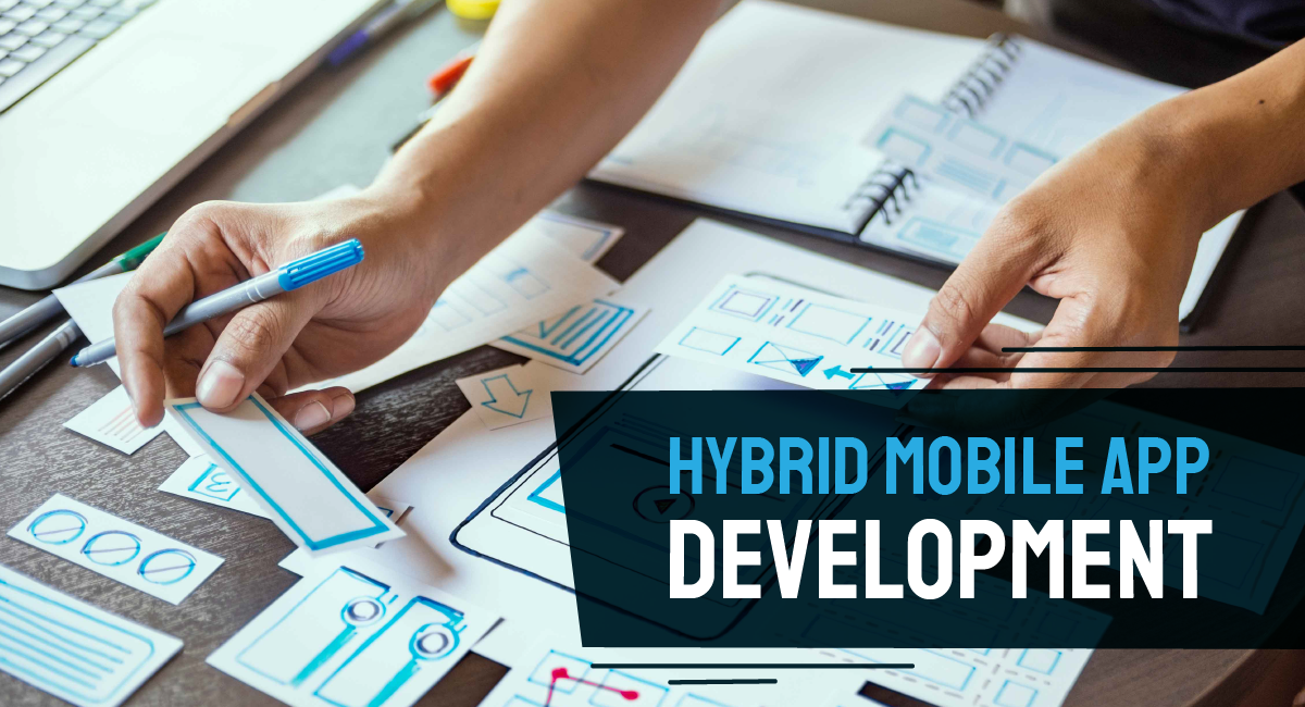 Hybrid Mobile App Development: When and Why To Choose For Your Business ...