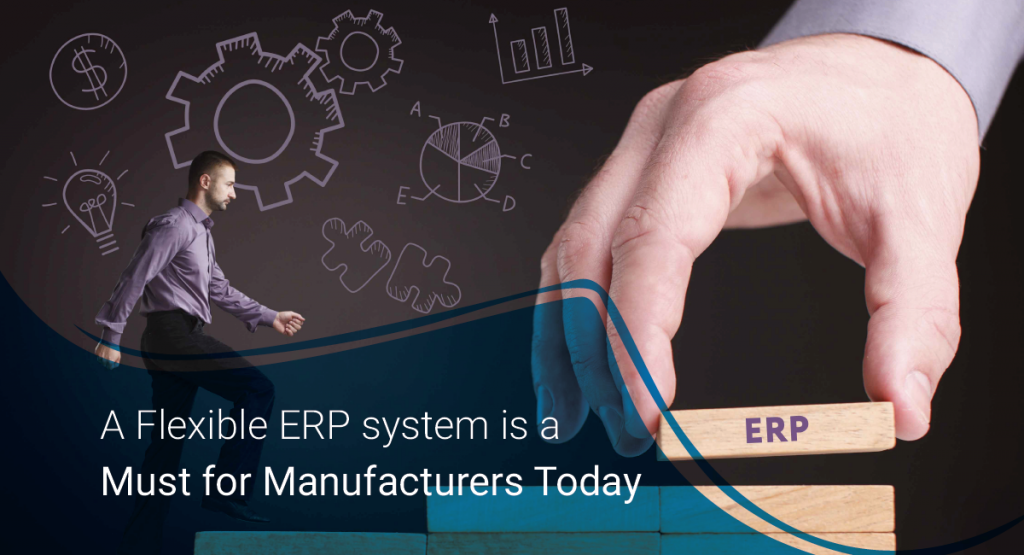 Why Manufacturers Need a Flexible ERP - Fingent UK