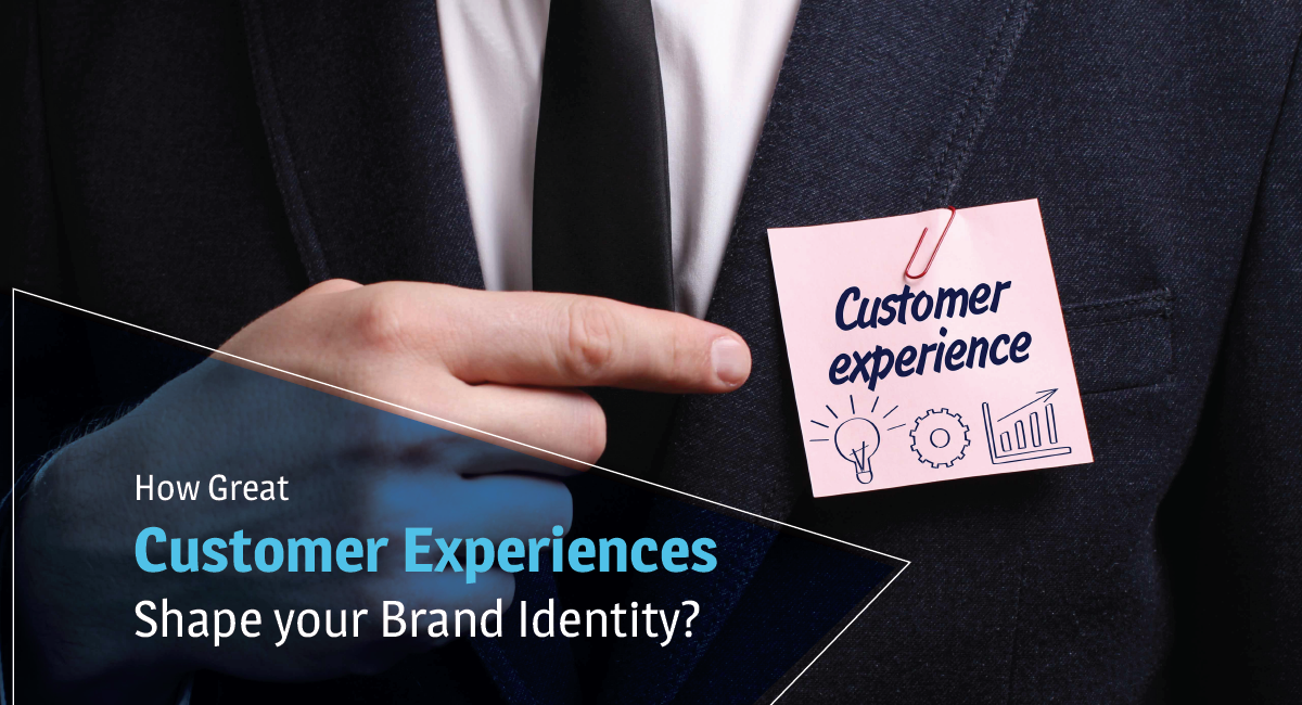 Memorable Customer Experience - A Key For Brand Transformation ...