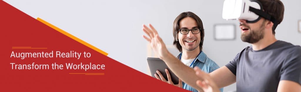 How Augmented Reality Is All Set to Transform Your Workplace - Fingent