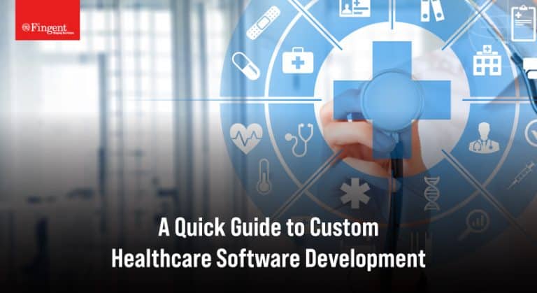 Custom Healthcare Software Development - Ultimate Guide! - Fingent
